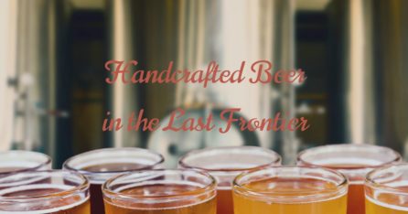 Best Alaska Microbreweries, Beers & Alaskan Brews | Alaska Travel Tours